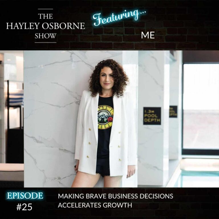 Episode 25: Making brave business decisions accelerates growth - Hayley ...